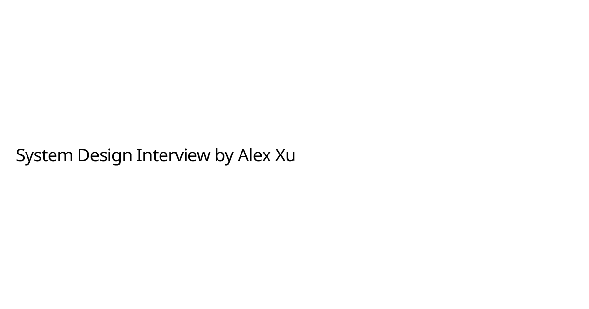 System Design Interview by Alex Xu | Duri Chitayat